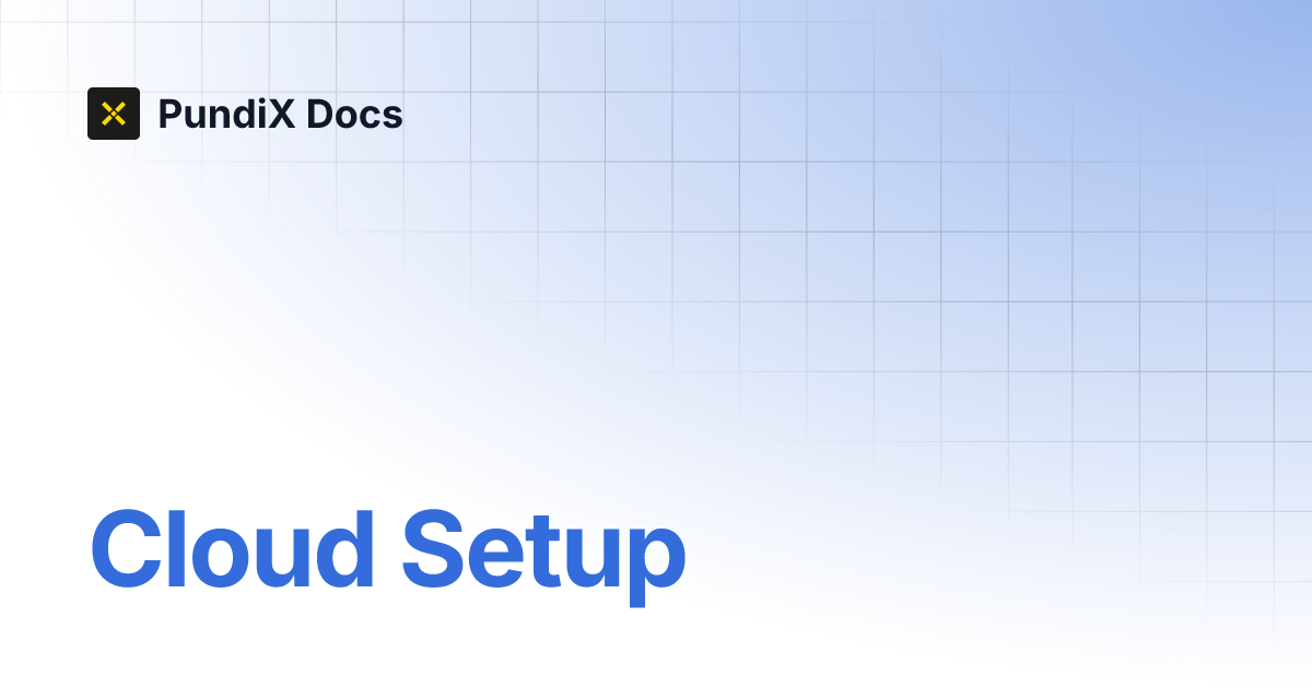 Cloud Setup | PundiX Docs